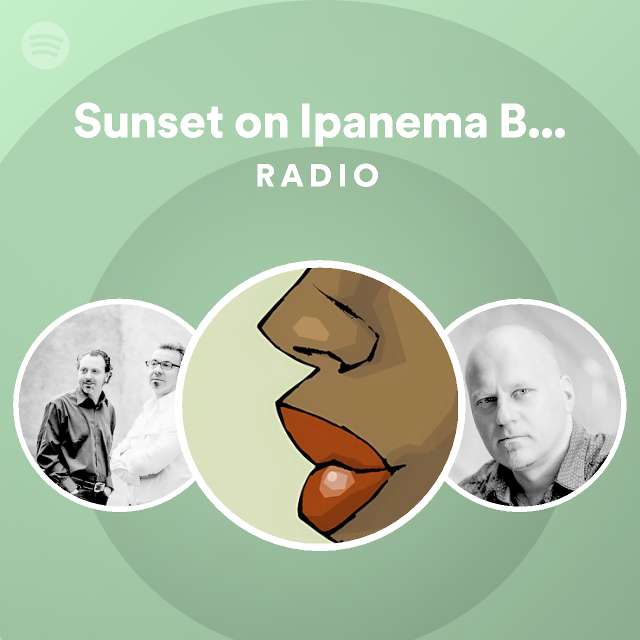 Sunset on Ipanema Beach - Instrumental Radio - playlist by Spotify ...