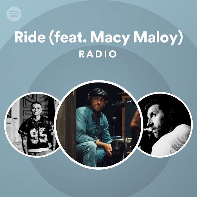 Ride (feat. Macy Maloy) Radio - playlist by Spotify | Spotify