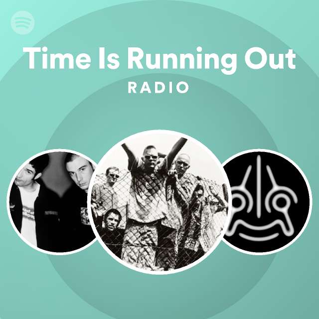 Time Is Running Out Radio - playlist by Spotify | Spotify
