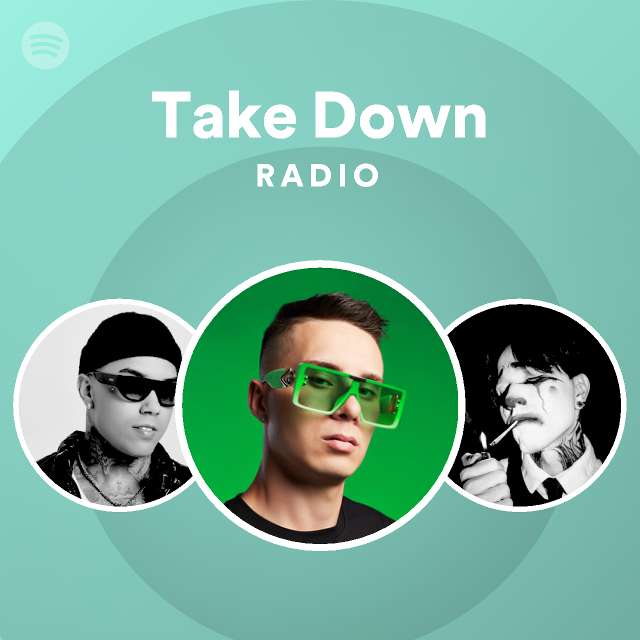 Take Down Radio - playlist by Spotify | Spotify
