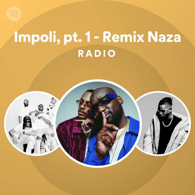 Impoli, pt. 1 - Remix Naza Radio - playlist by Spotify | Spotify