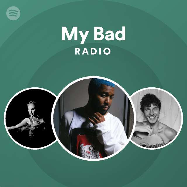 My Bad Radio - playlist by Spotify | Spotify