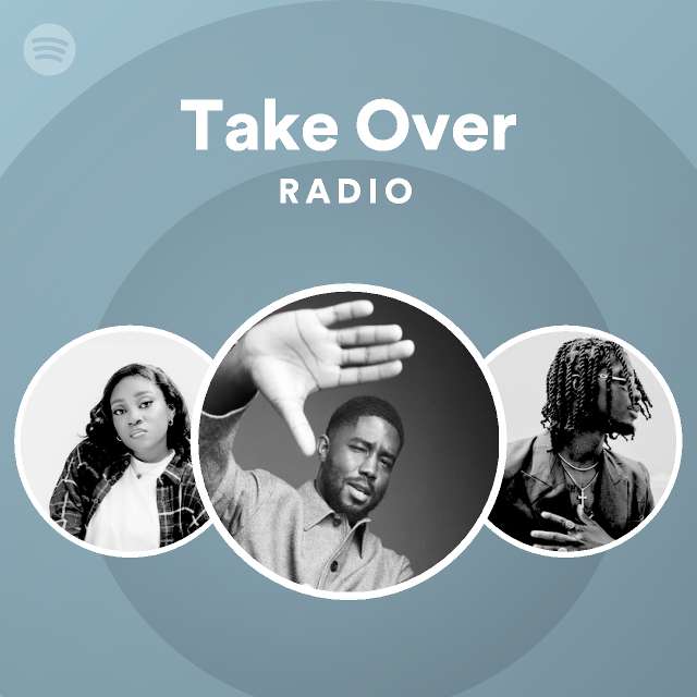 Take Over Radio - playlist by Spotify | Spotify