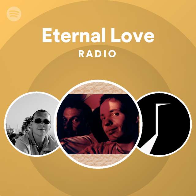 Eternal Love Radio - playlist by Spotify | Spotify