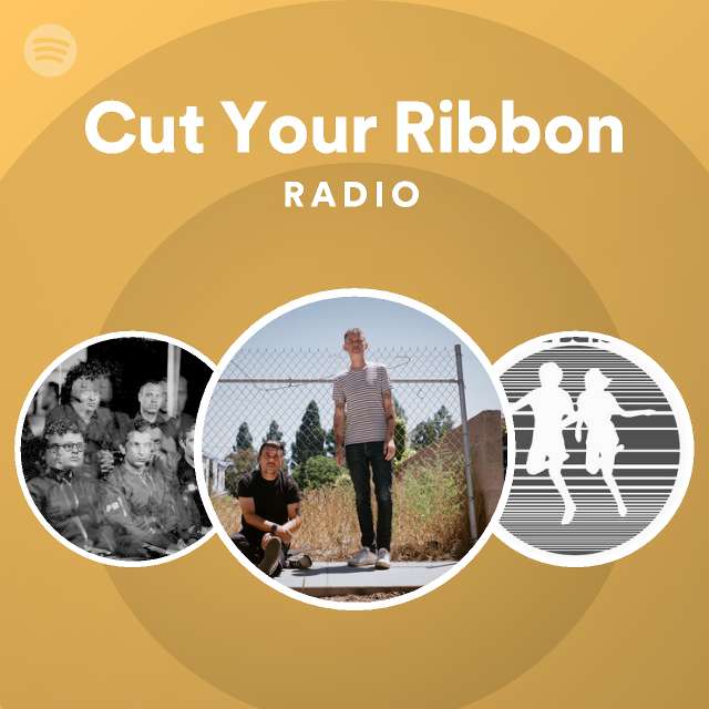 Cut Your Ribbon Radio - playlist by Spotify | Spotify