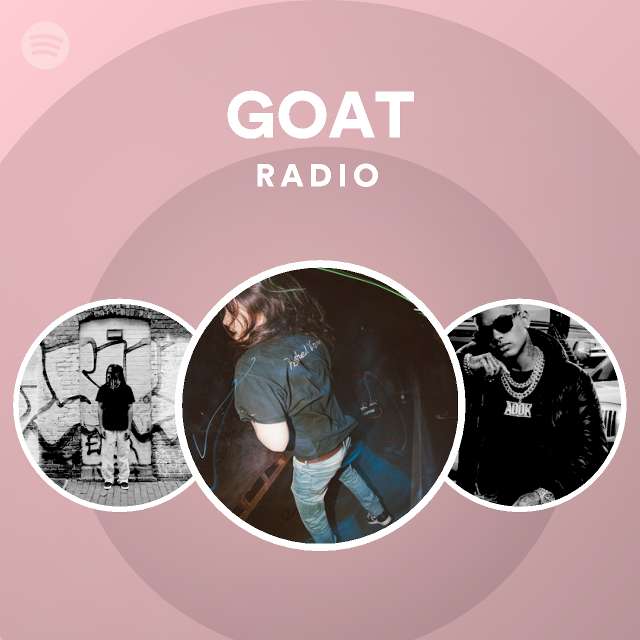 GOAT Radio - playlist by Spotify | Spotify