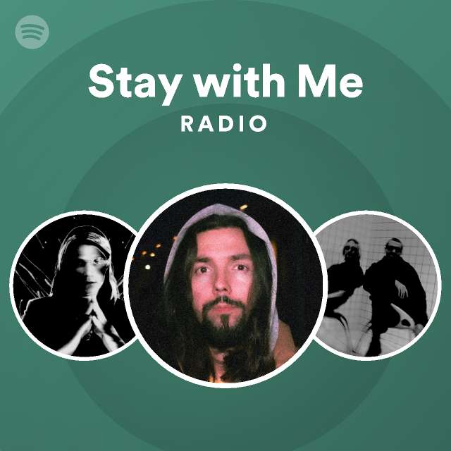 Stay with Me Radio - playlist by Spotify | Spotify