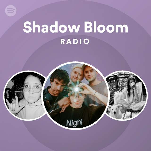 Shadow Bloom Radio - playlist by Spotify | Spotify