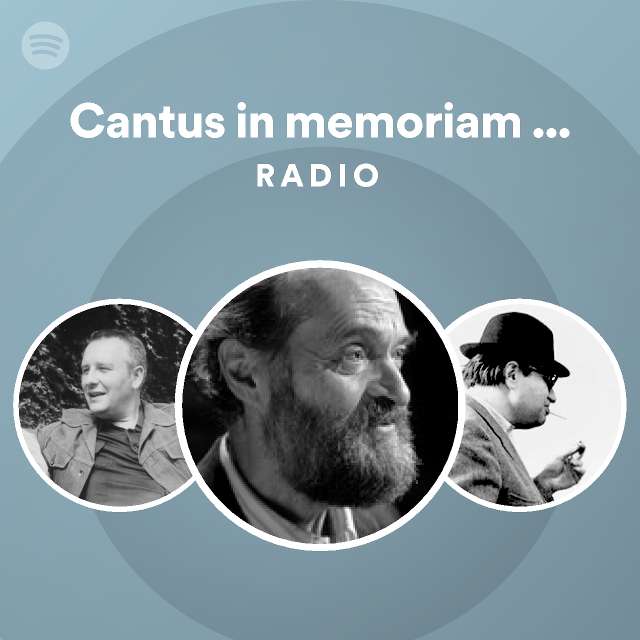 Cantus In Memory Of Benjamin Britten Radio - playlist by Spotify | Spotify
