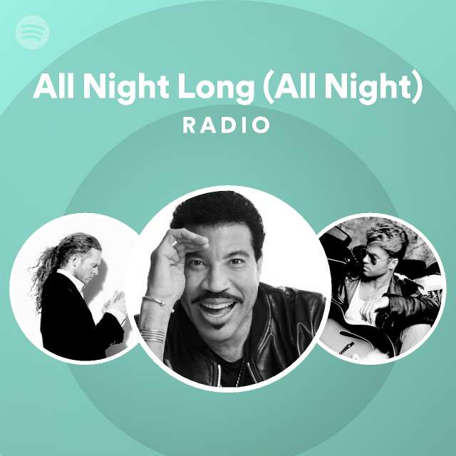 All Night Long (All Night) Radio - playlist by Spotify | Spotify