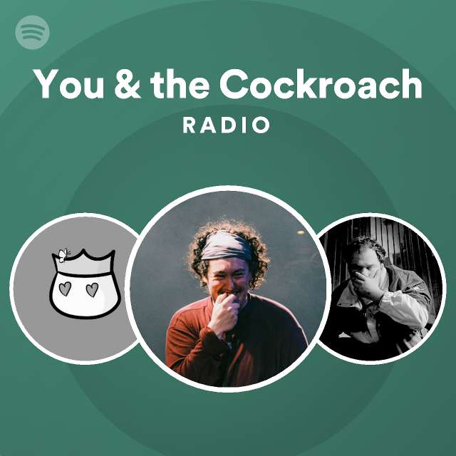 You & the Cockroach Radio - playlist by Spotify | Spotify