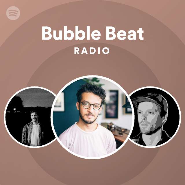 Bubble Beat Radio - playlist by Spotify | Spotify