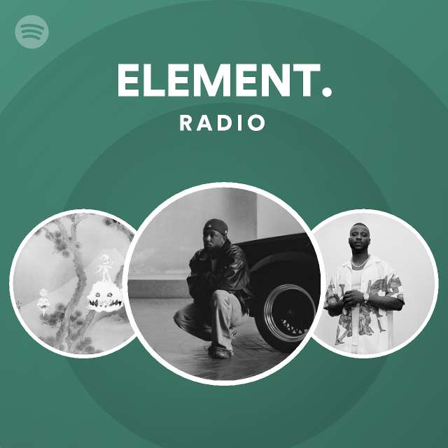 ELEMENT. Radio - playlist by Spotify | Spotify