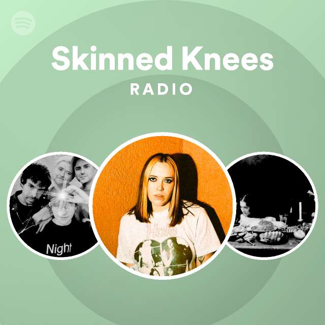 Skinned Knees Radio - playlist by Spotify | Spotify