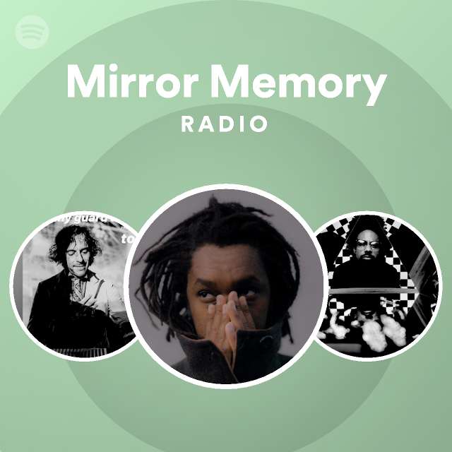 Mirror Memory Radio - playlist by Spotify | Spotify