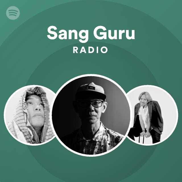 Sang Guru Radio - playlist by Spotify | Spotify
