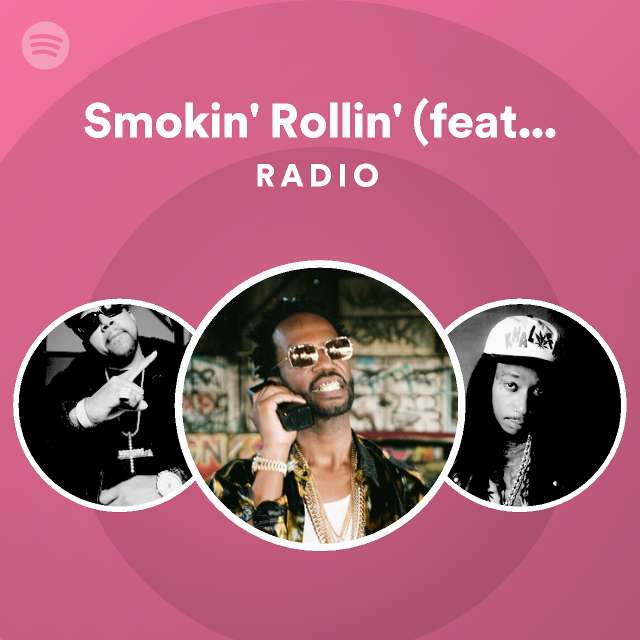 Smokin' Rollin' (feat. Pimp C) Radio - playlist by Spotify | Spotify