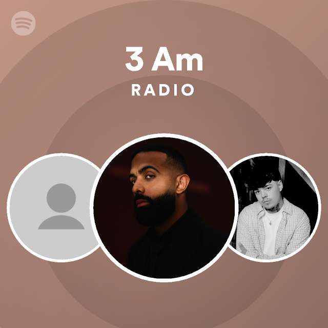 3 Am Radio - playlist by Spotify | Spotify