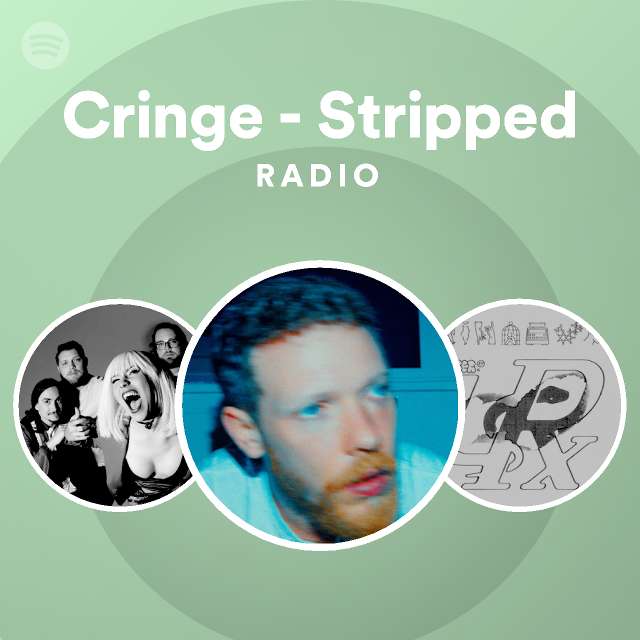 Cringe - Stripped Radio | Spotify Playlist