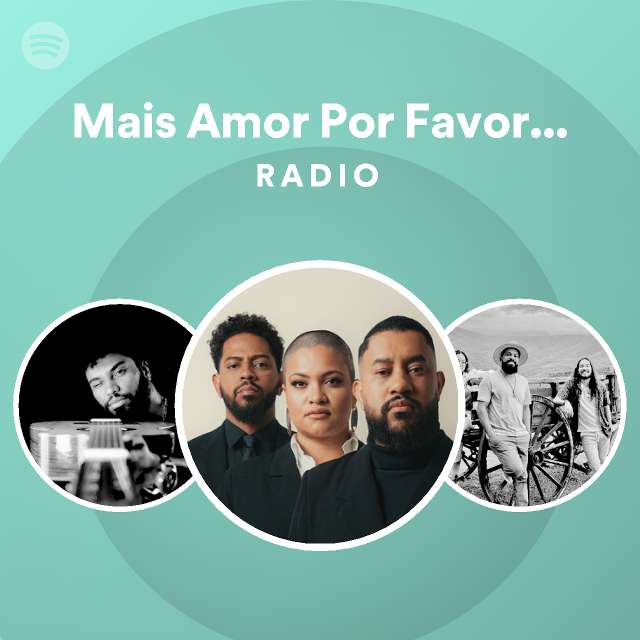 Mais Amor Por Favor - Gravado na Deezer, São Paulo Radio - playlist by Spotify | Spotify