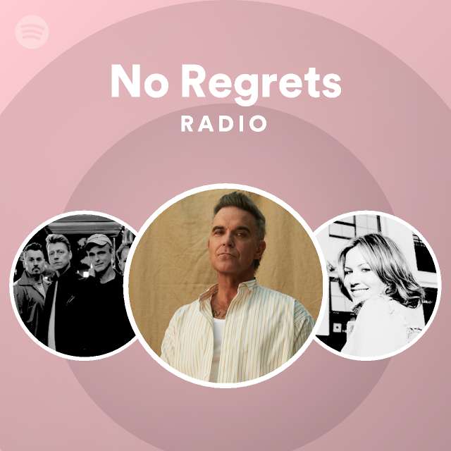 No Regrets Radio - playlist by Spotify | Spotify