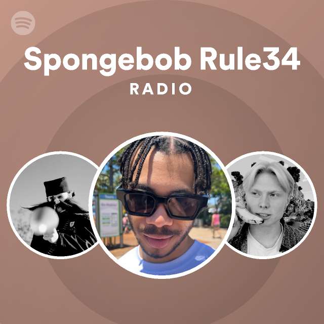 Spongebob Rule34 Radio Playlist By Spotify Spotify