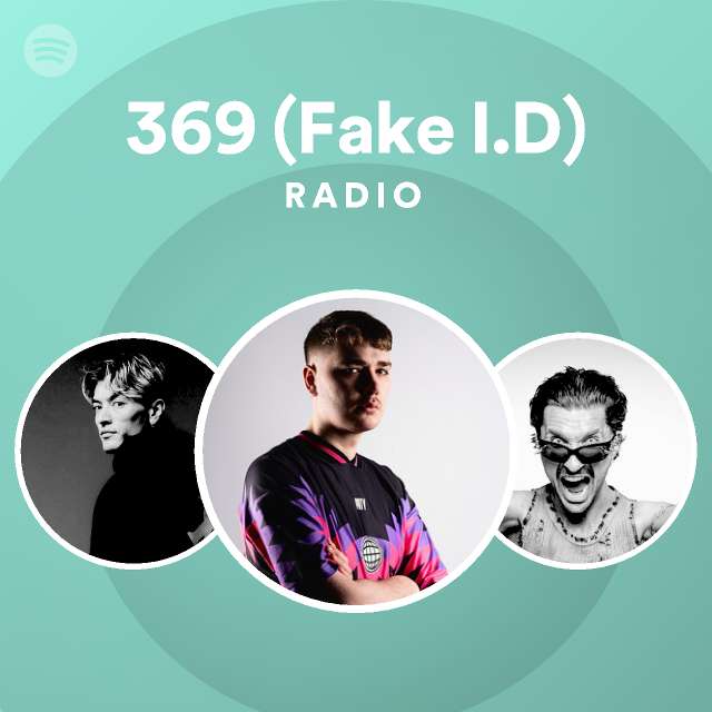 369 (Fake I.D) Radio - playlist by Spotify | Spotify