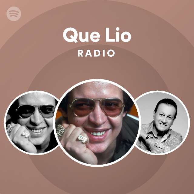 Que Lio Radio - playlist by Spotify | Spotify