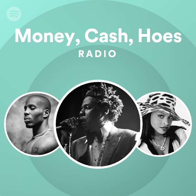Money, Cash, Hoes Radio - playlist by Spotify | Spotify