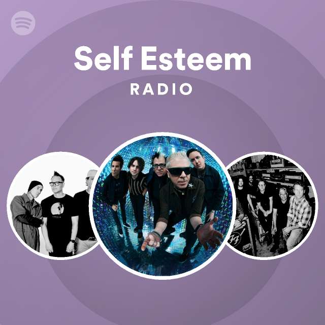Self Esteem Radio - playlist by Spotify | Spotify