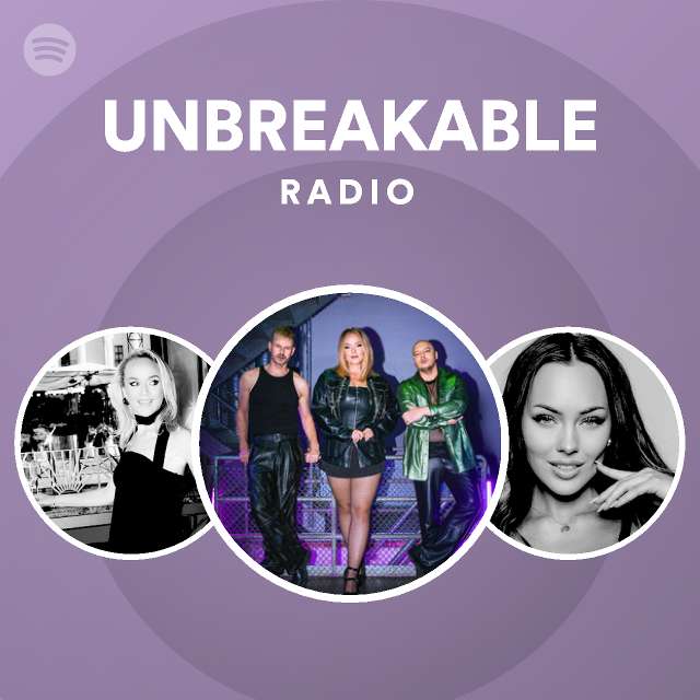 UNBREAKABLE Radio - playlist by Spotify | Spotify