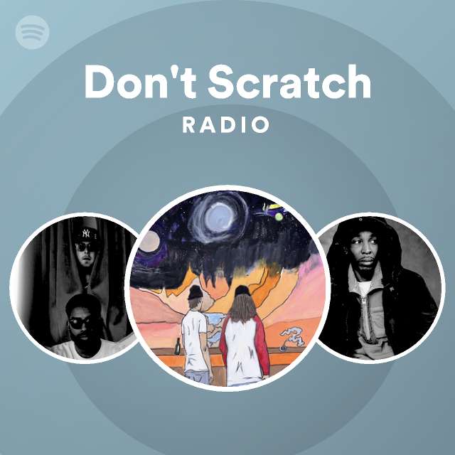 Don't Scratch Radio - playlist by Spotify | Spotify