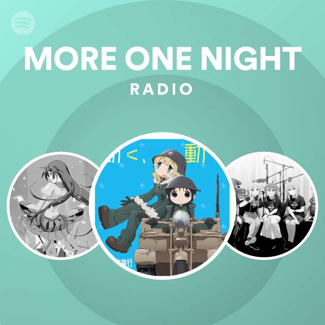 MORE ONE NIGHT Radio - playlist by Spotify | Spotify
