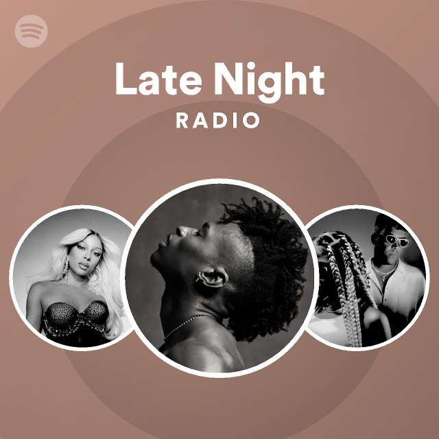 Late Night Radio - playlist by Spotify | Spotify