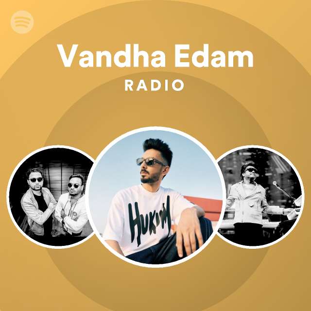 Vandha Edam Radio - playlist by Spotify | Spotify