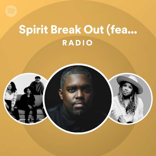 Spirit Break Out (feat. Trinity Anderson) Radio - playlist by Spotify ...