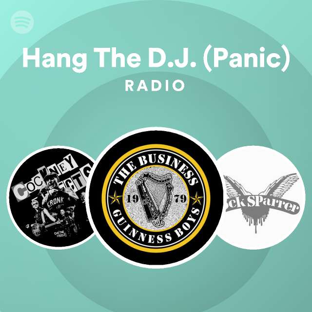 Hang The D.J. (Panic) Radio - playlist by Spotify | Spotify