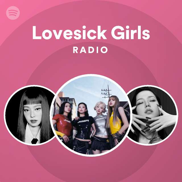 Lovesick Girls Radio - playlist by Spotify | Spotify