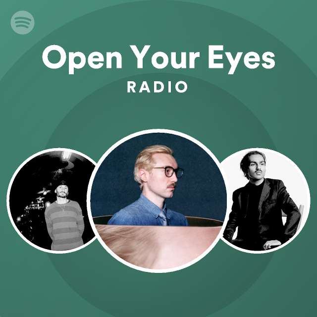 Open Your Eyes Radio - playlist by Spotify | Spotify