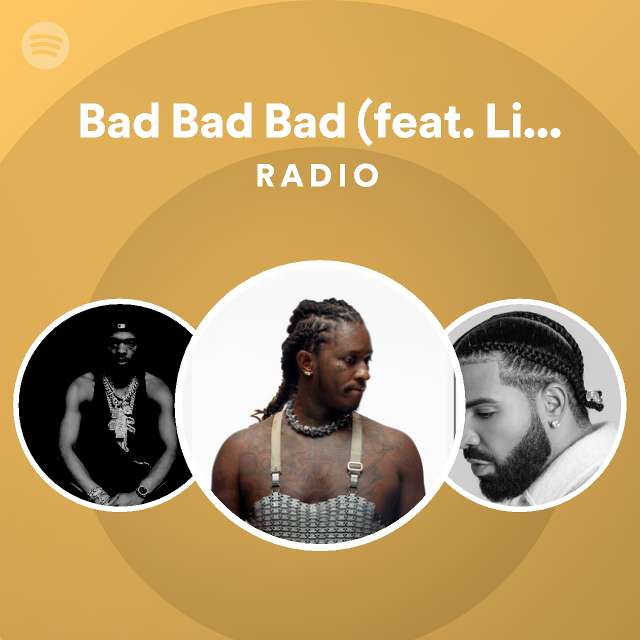 Bad Bad Bad (feat. Lil Baby) Radio - playlist by Spotify | Spotify