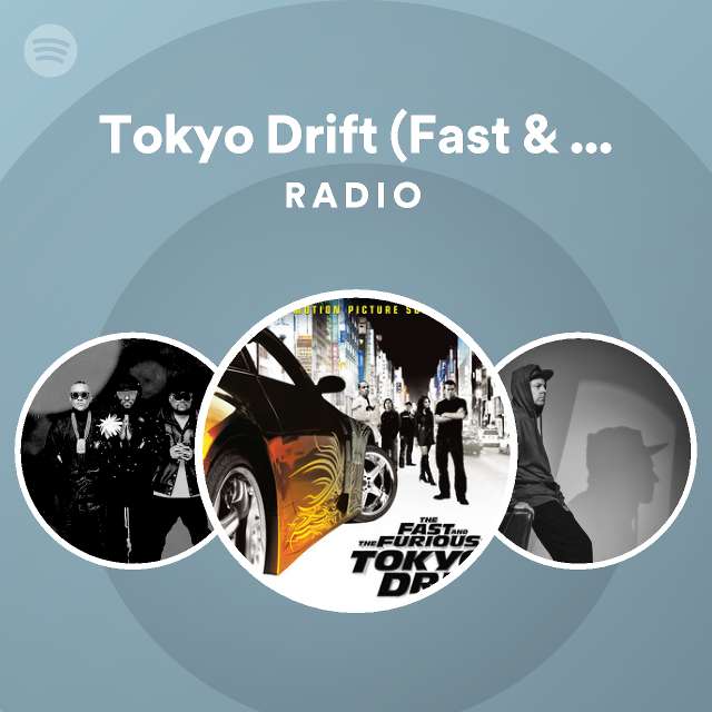 Tokyo Drift (Fast & Furious) - From "The Fast And The Furious: Tokyo Drift" Soundtrack Radio ...