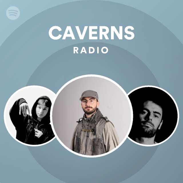 CAVERNS Radio - playlist by Spotify | Spotify