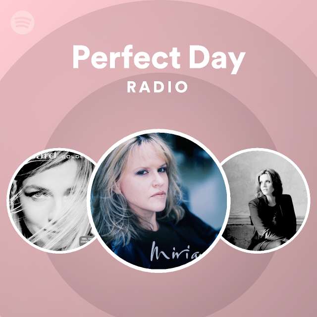 Perfect Day Radio - playlist by Spotify | Spotify