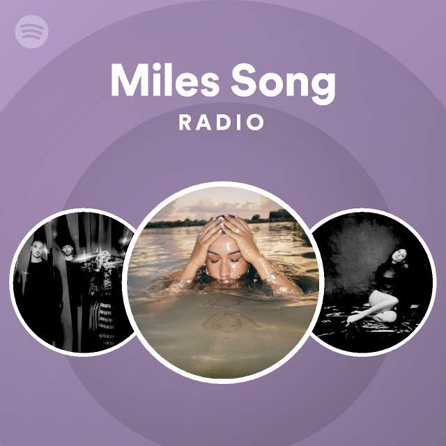 Miles Song Radio - playlist by Spotify | Spotify