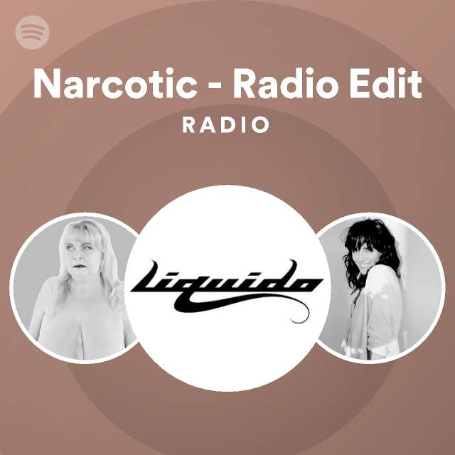 Narcotic - Radio Edit Radio - playlist by Spotify | Spotify