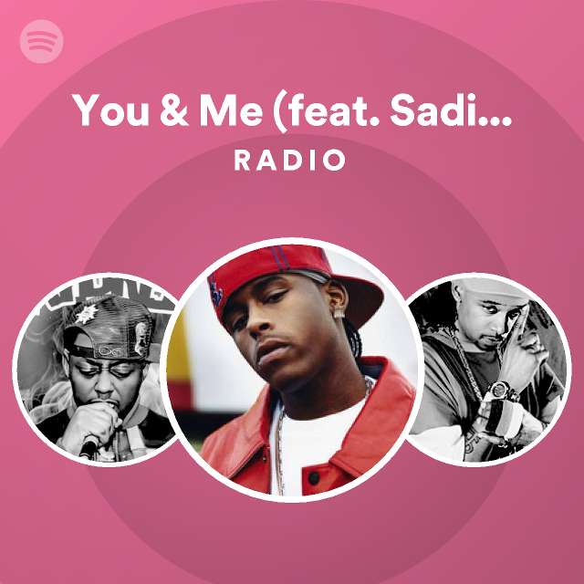 You & Me (feat. Sadiyyah) Radio - playlist by Spotify | Spotify