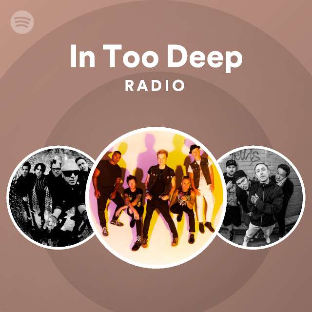 In Too Deep Radio - playlist by Spotify | Spotify