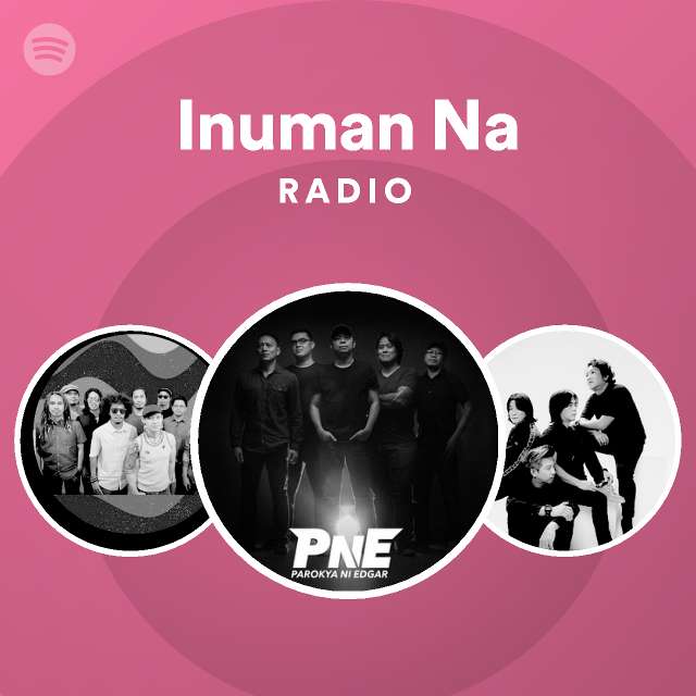 Inuman Na Radio - playlist by Spotify | Spotify