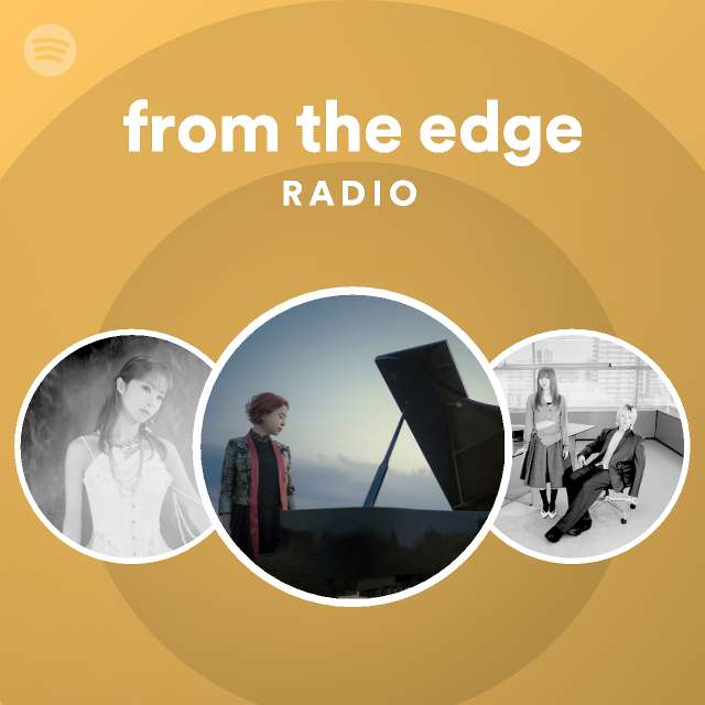 from the edge Radio - playlist by Spotify | Spotify