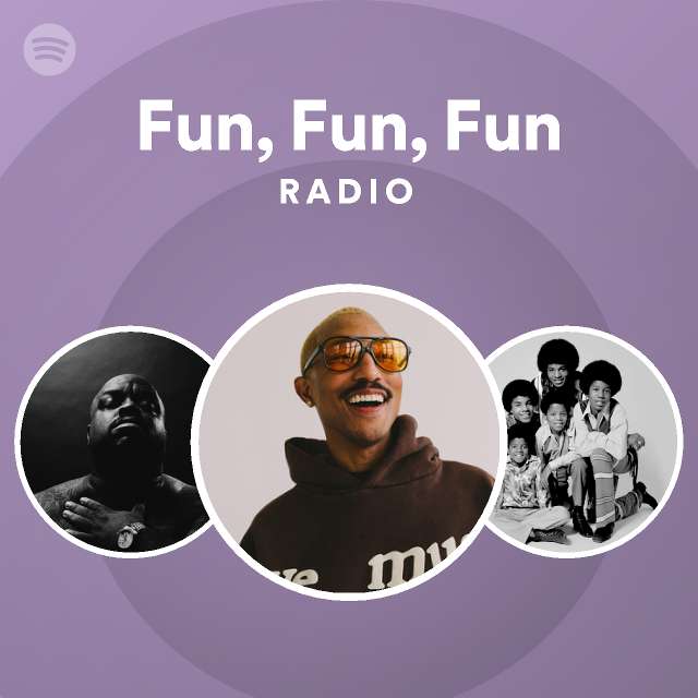 Fun, Fun, Fun Radio - playlist by Spotify | Spotify